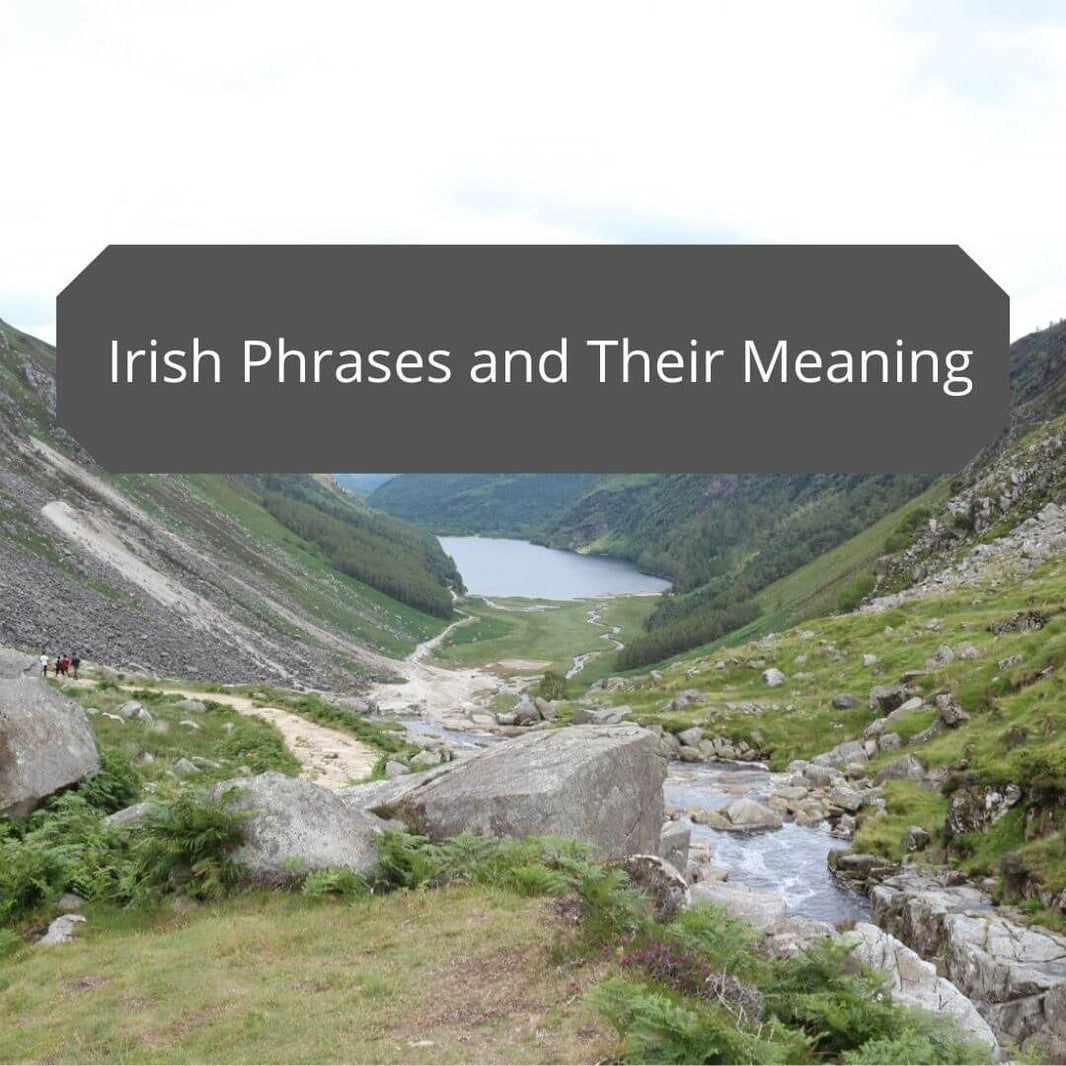 15 Common Irish Phrases and Their Meaning | Gifts of Ireland